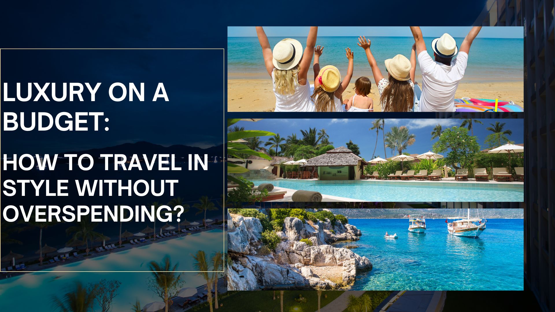 Luxury Travel on a Budget | Travel Smart with Style